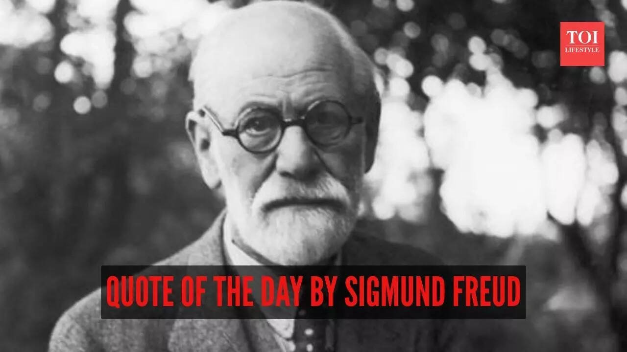 Quote of the day by Sigmund Freud: “A man should not strive to ...