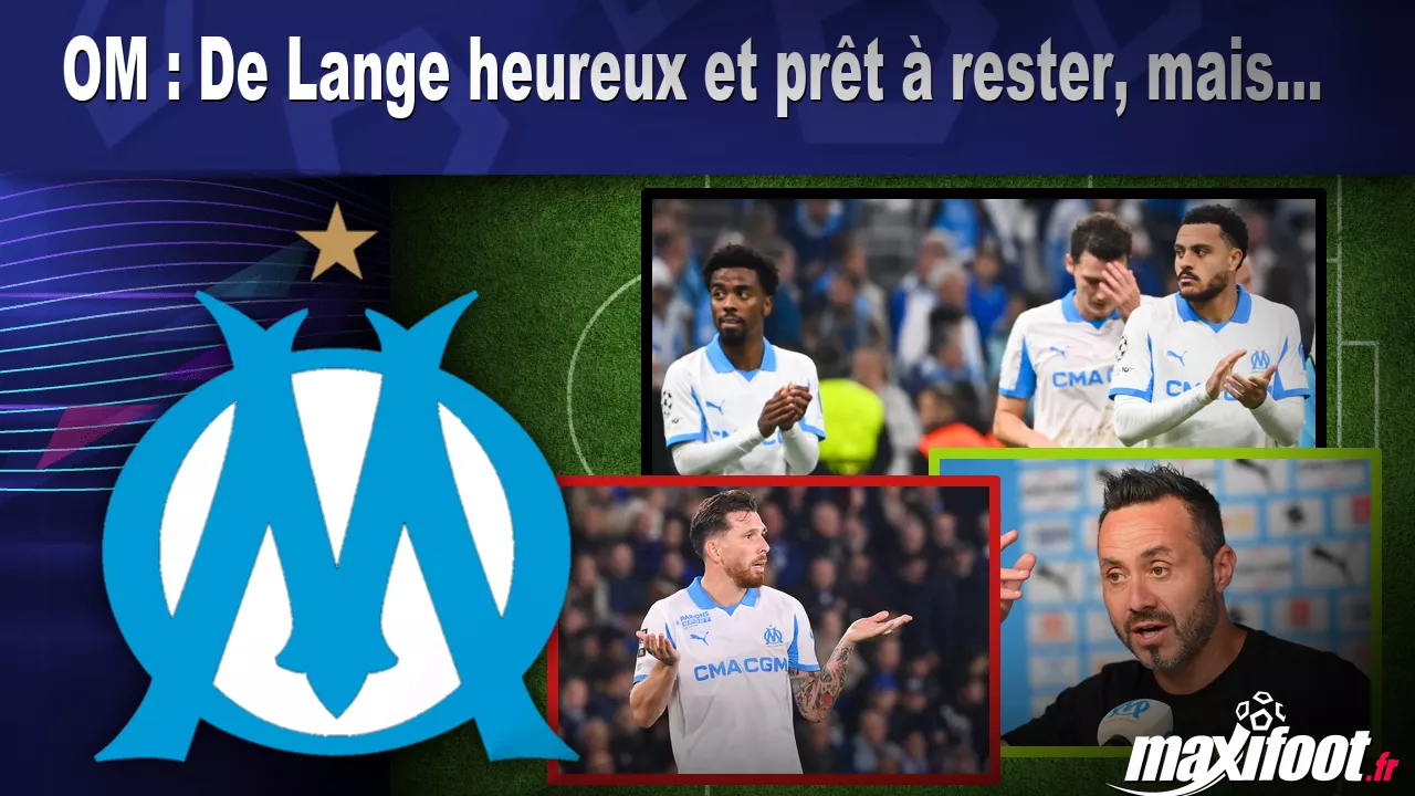 OM : De Lange heureux et prêt à rester, mais