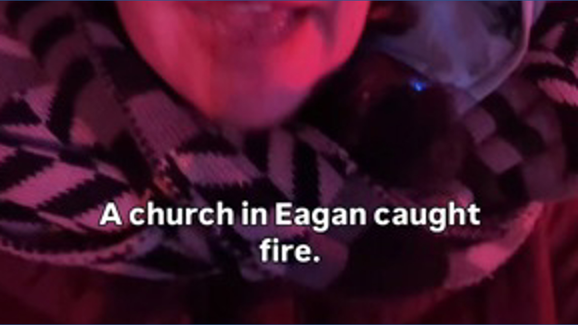Church catches fire in Eagan