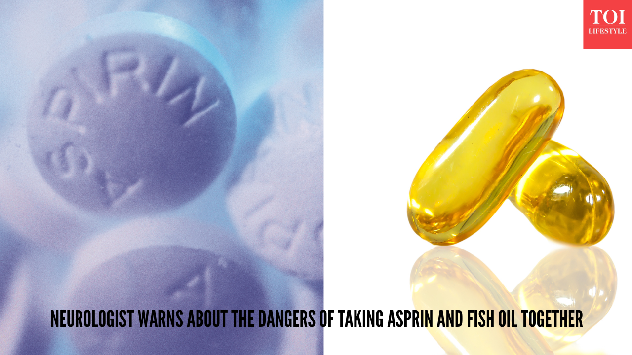 Why fish oil with aspirin could thin your blood too much, a ...