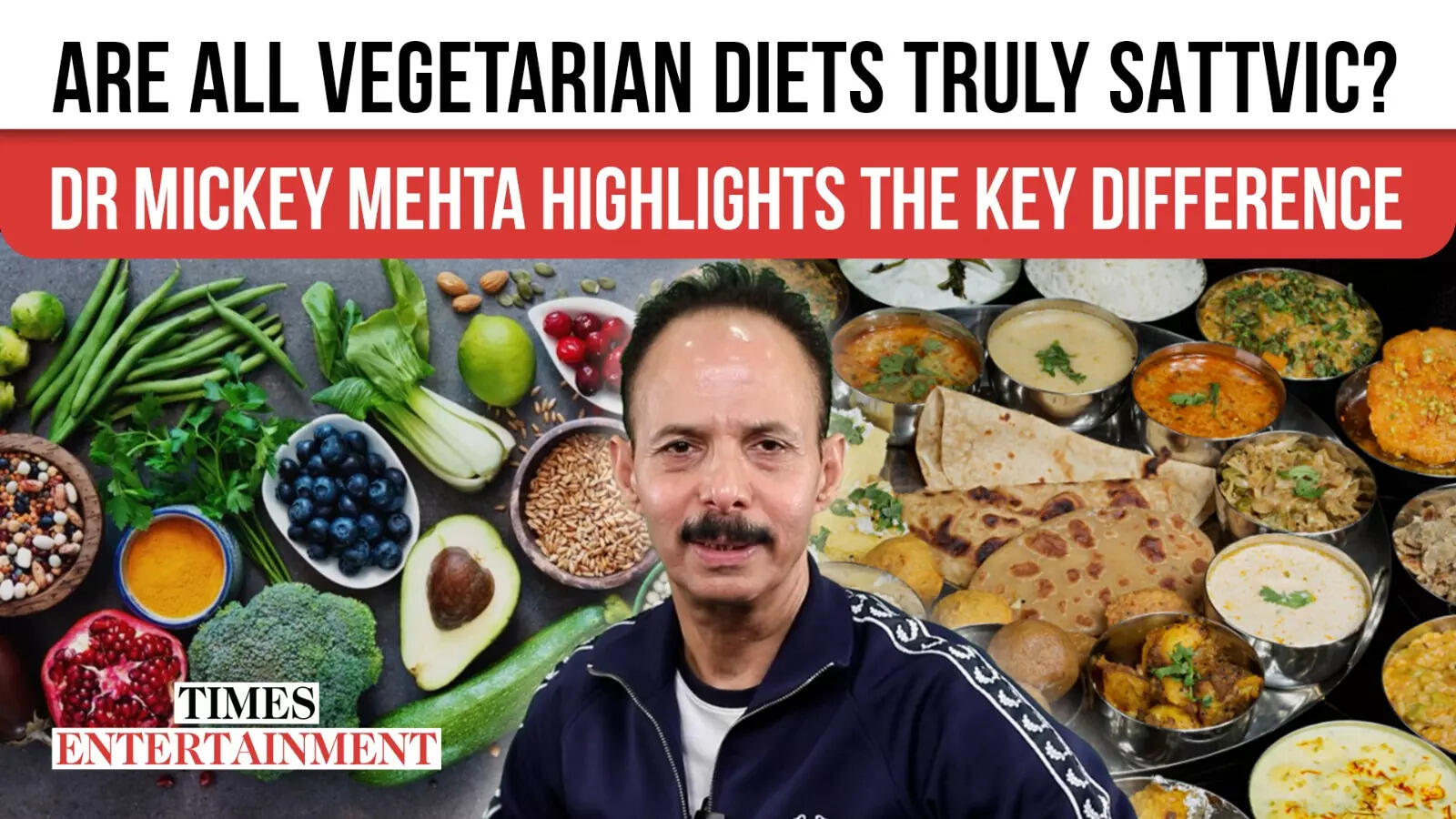 Vegetarian doesn’t mean sattvic! Dr Mickey Mehta busts common myths
