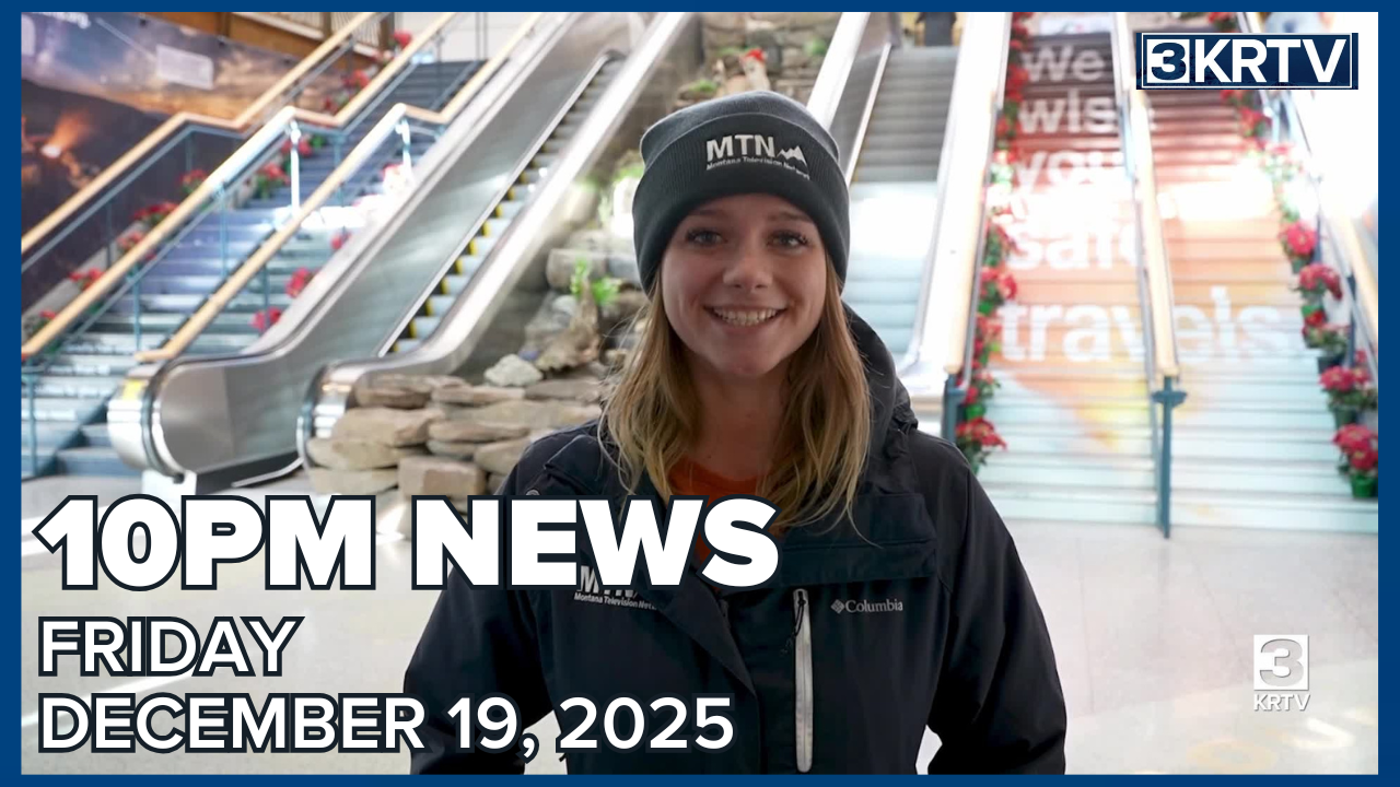 KRTV 10pm news for Friday, December 19, 2025