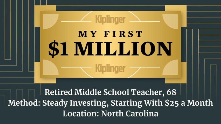 My first $1 million: Retired middle school teacher, 68, North Carolina