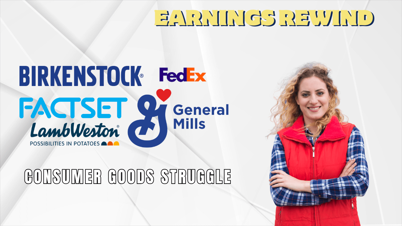 Earnings rewind: Birkenstock, FedEx, FactSet and General Mills earnings