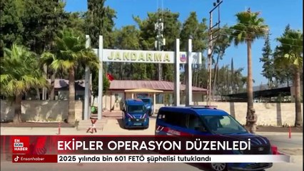 2025 yılında bin 601 FETÖ şüphelisi tutuklandı