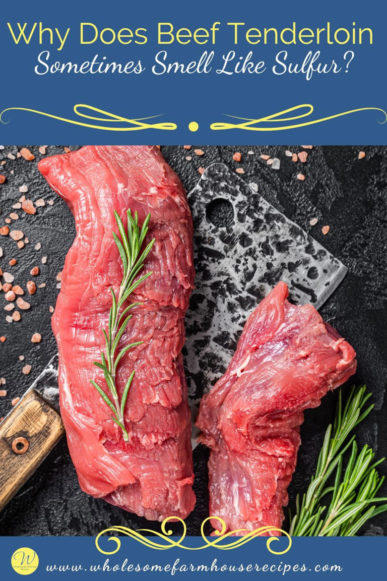 Why does beef tenderloin sometimes smell like sulfur?