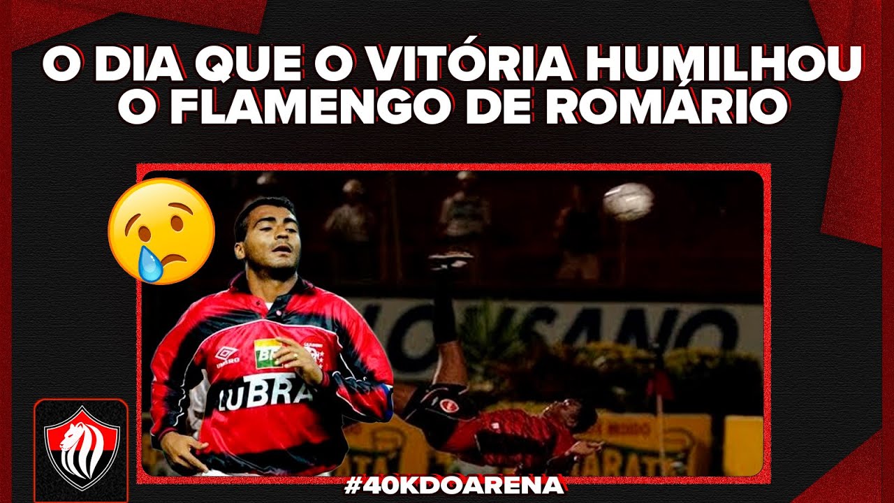 Vitória goleia Flamengo de Romário no Barradão – Copa do Brasil