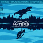 Toppling Goliath & Central Waters collaborate on Toppling Waters