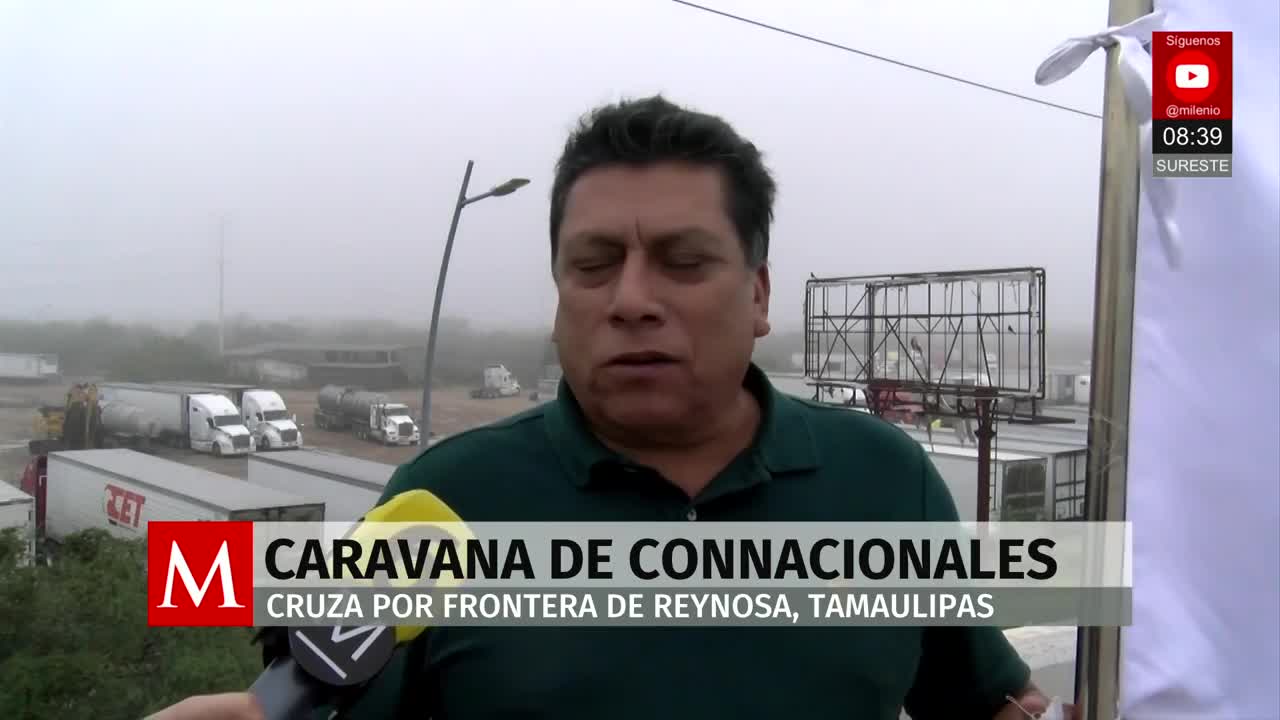 Caravana de connacionales cruza por la frontera de Reynosa, Tamaulipas