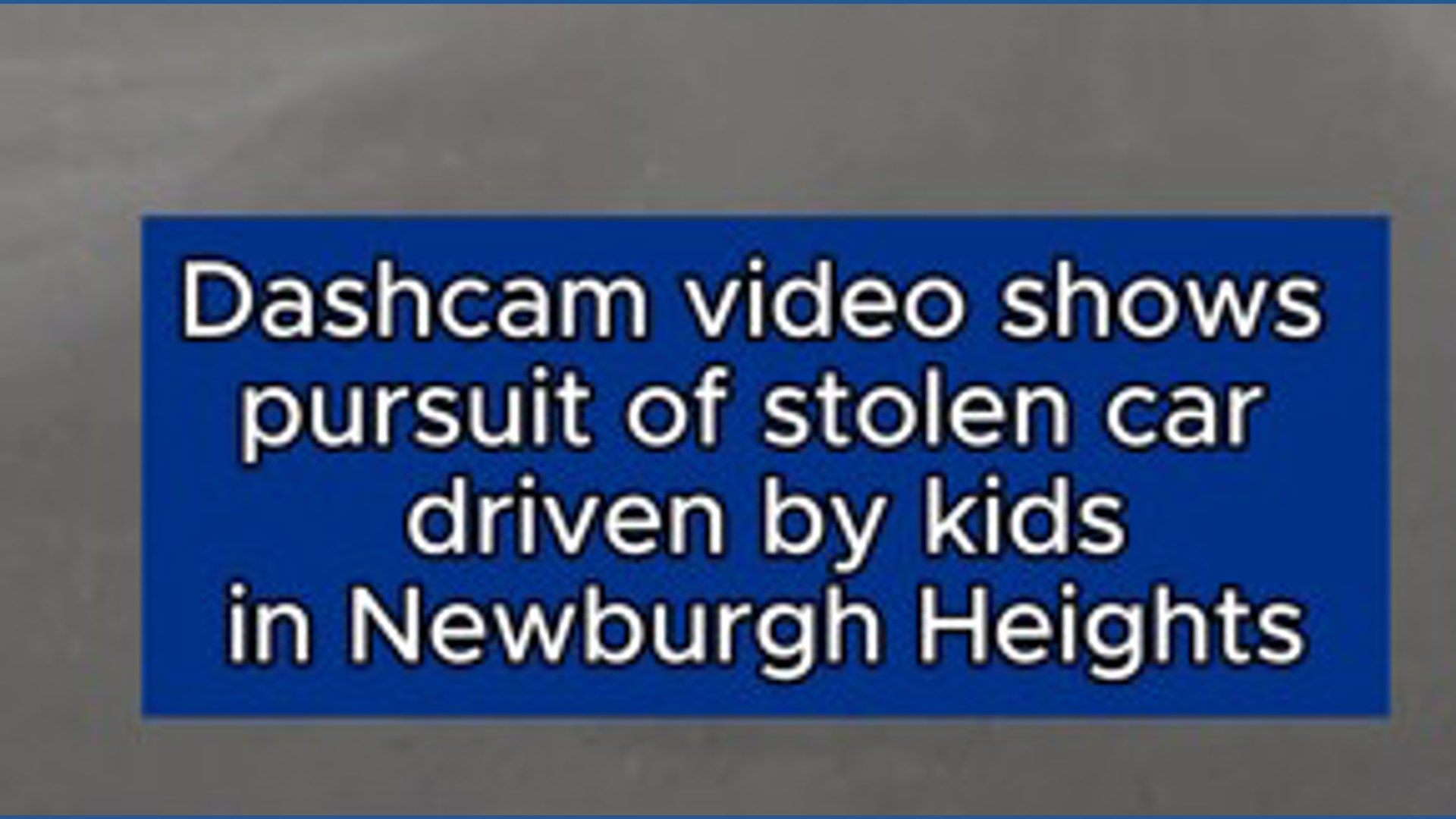 Video shows kids leading Newburgh Heights police on stolen car chase ...