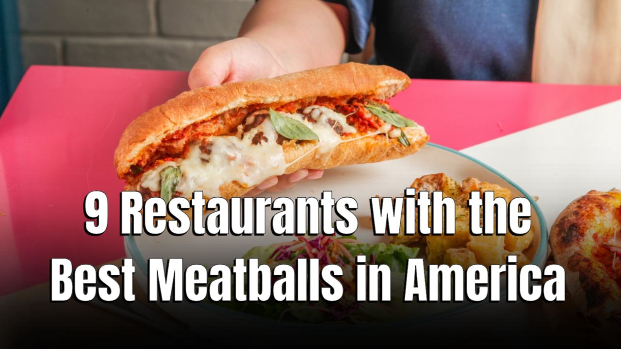 9 restaurants with the best meatballs across America