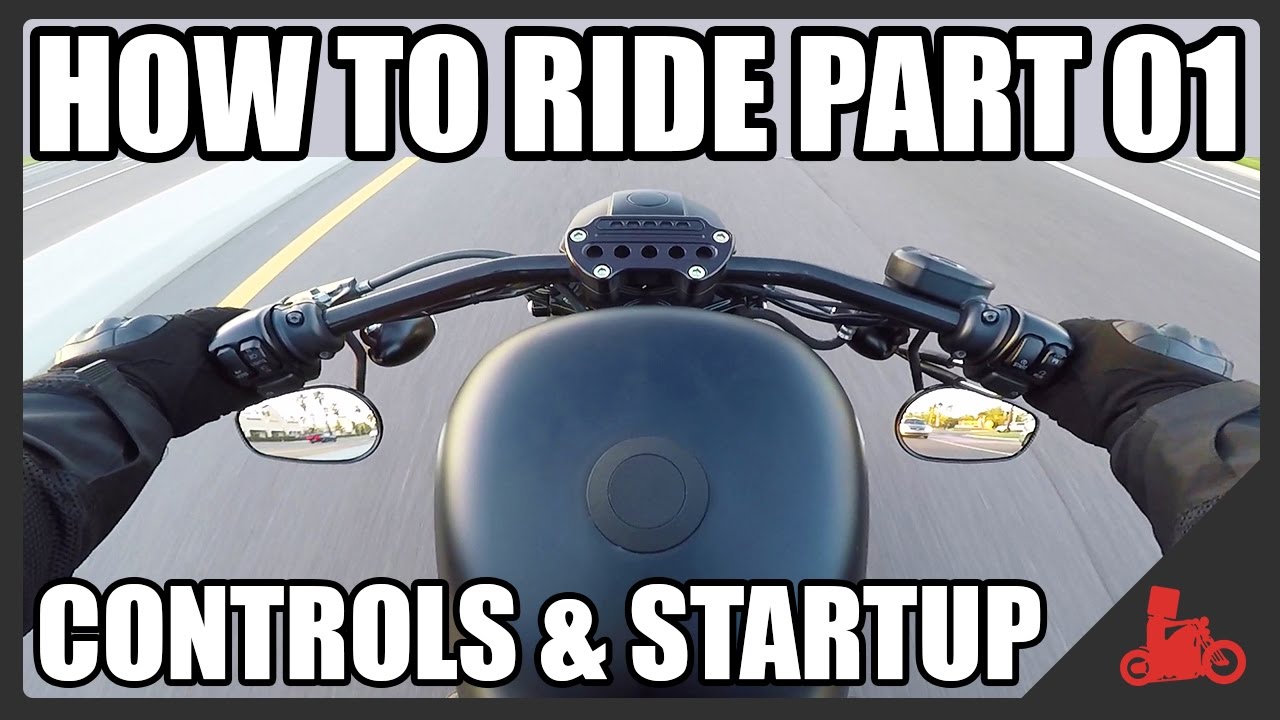 How to ride a motorcycle: Part 01 - controls & startup