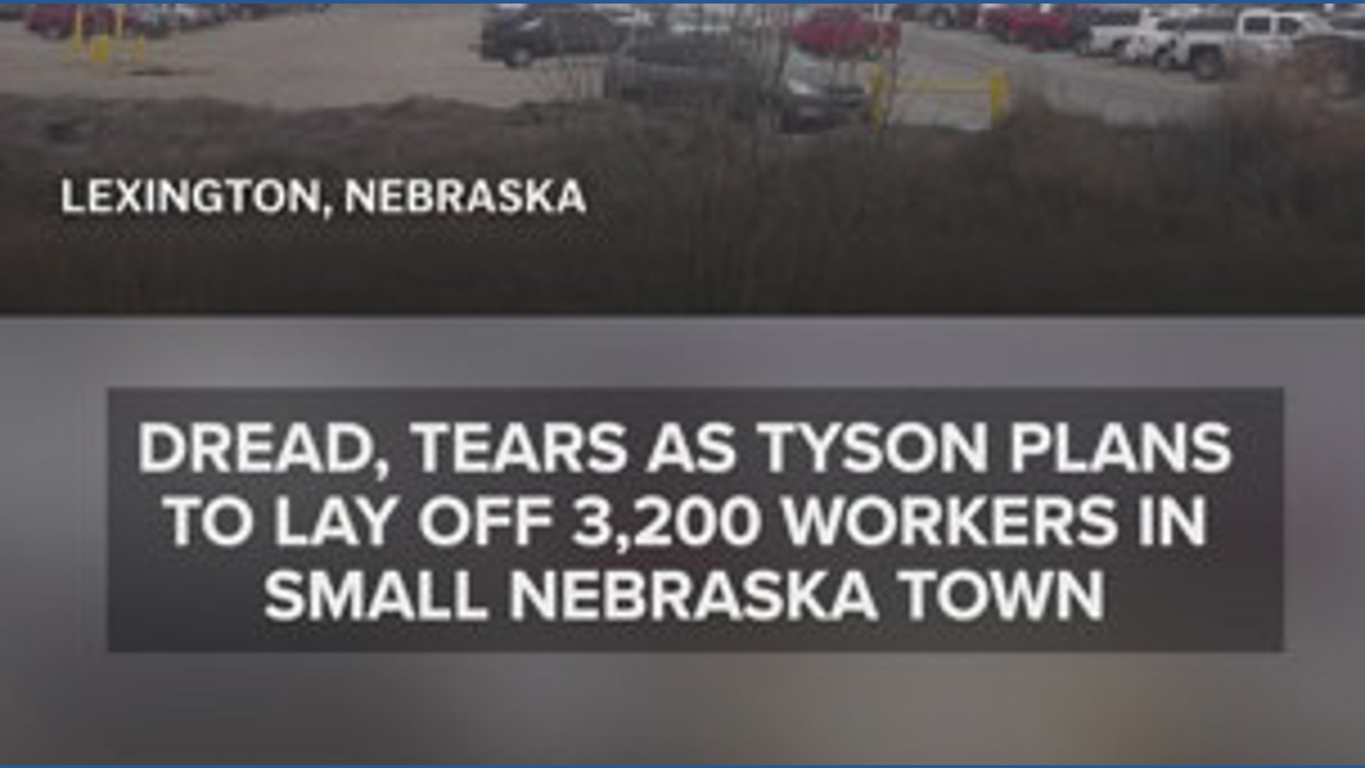 Dread, tears as Tyson plans to lay off 3,200 workers in small Nebraska town