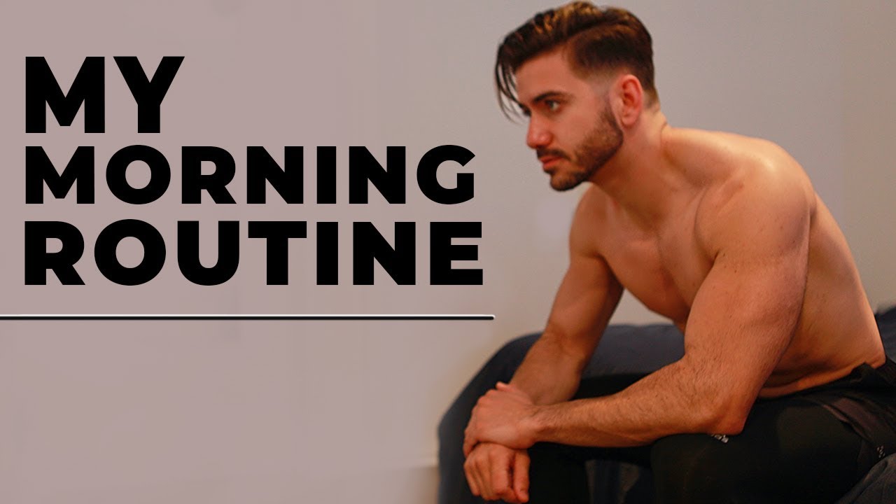 My morning routine healthy men's morning routine 2018 Alex Costa