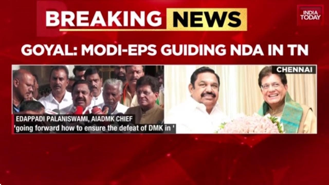 Piyush Goyal meets EPS: BJP-AIADMK alliance set to fight 2026 TN polls ...