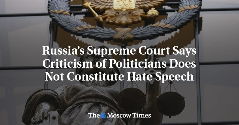 Russia’s Supreme Court says criticism of politicians does not ...