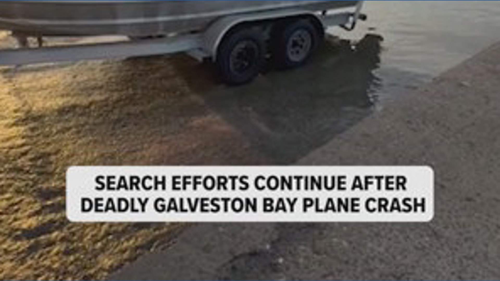 Search efforts continue after deadly Galveston Bay plane crash