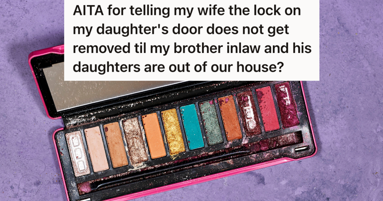 His daughter’s cousins moved in with them and broke her expensive makeup kit, so he put a lock ...