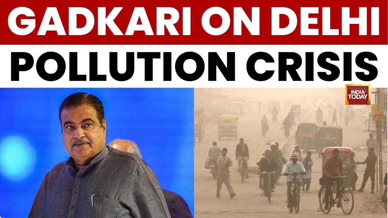 Nitin Gadkari admits Delhi pollution crisis, 40% caused by transport sector