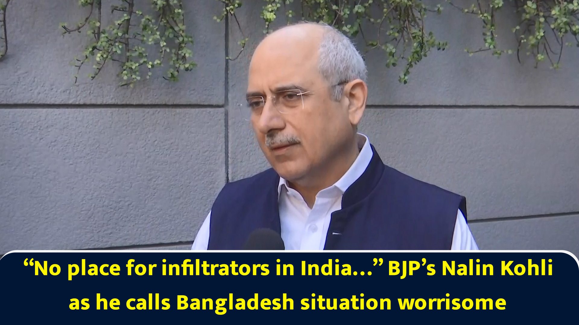 No place for infiltrators in India... BJP's Nalin Kohli as he calls ...