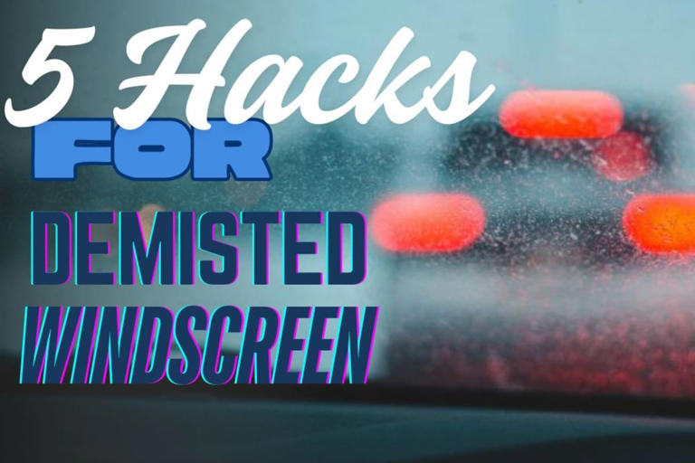 5 Hacks To Clear Mist From Cars Windscreen During Foggy Winter Drives
