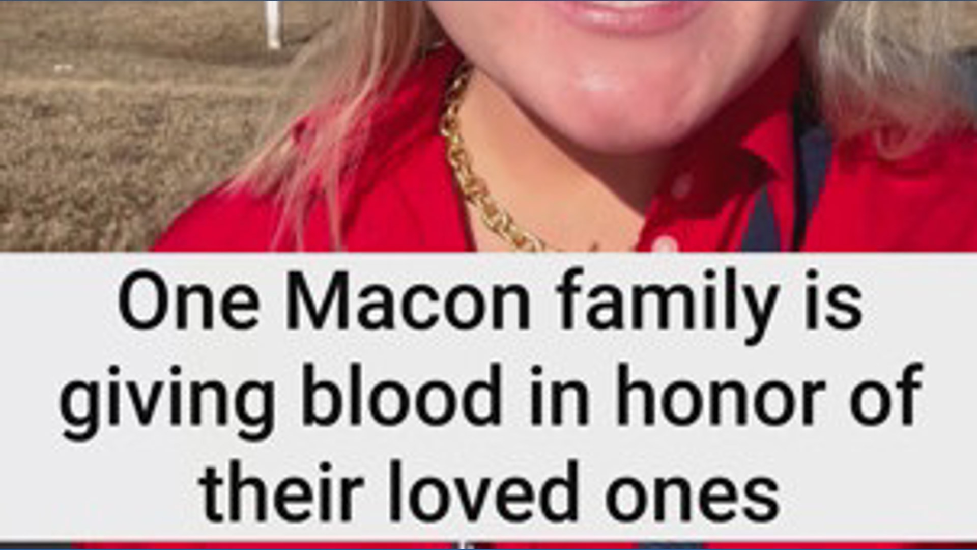 One Macon family is giving blood an honor of two relatives who relied ...