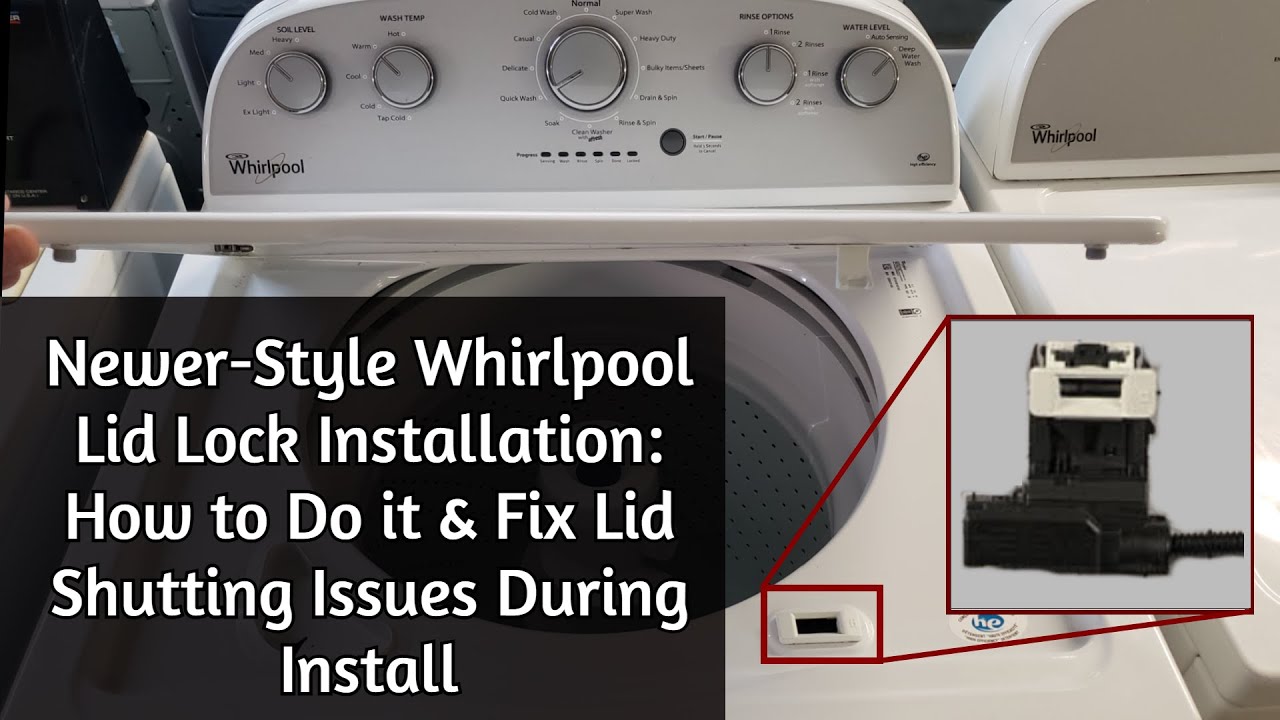 How to replace newer Whirlpool top load washer lid lock and fix lid ...