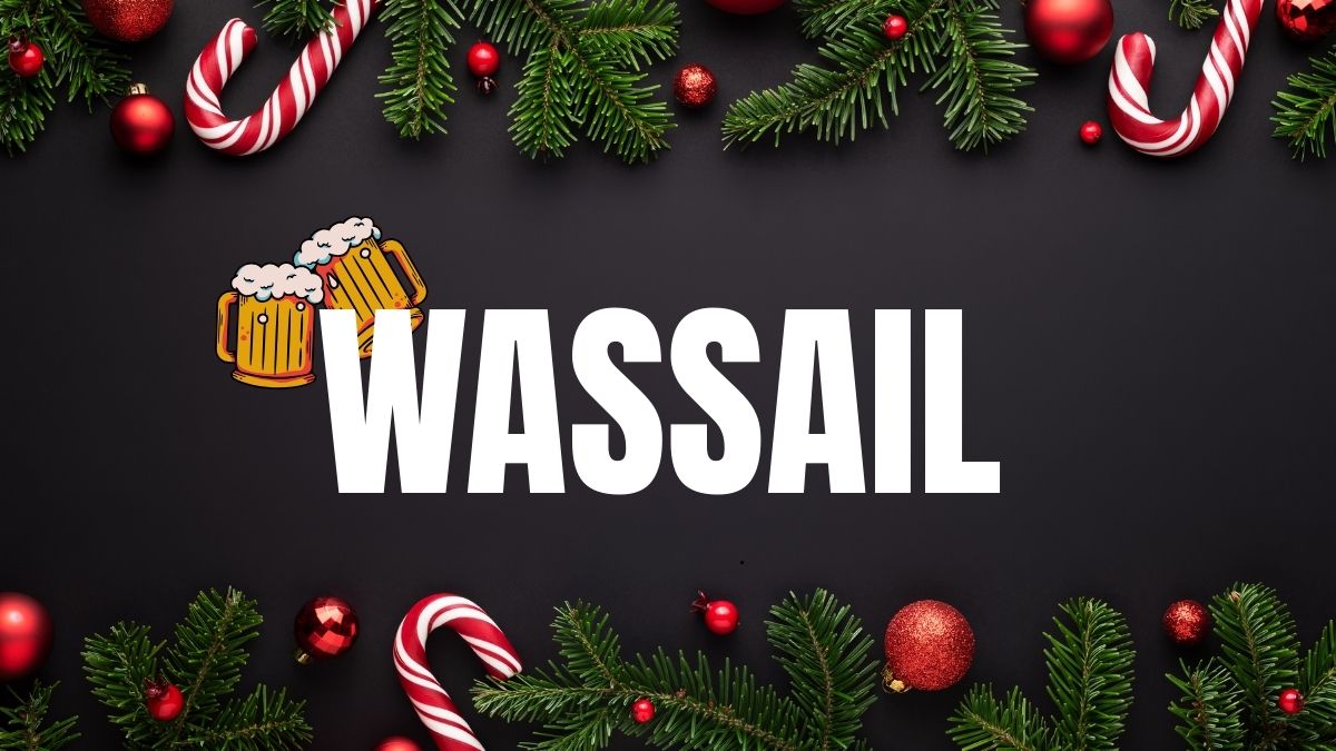 Word of the day: Wassail