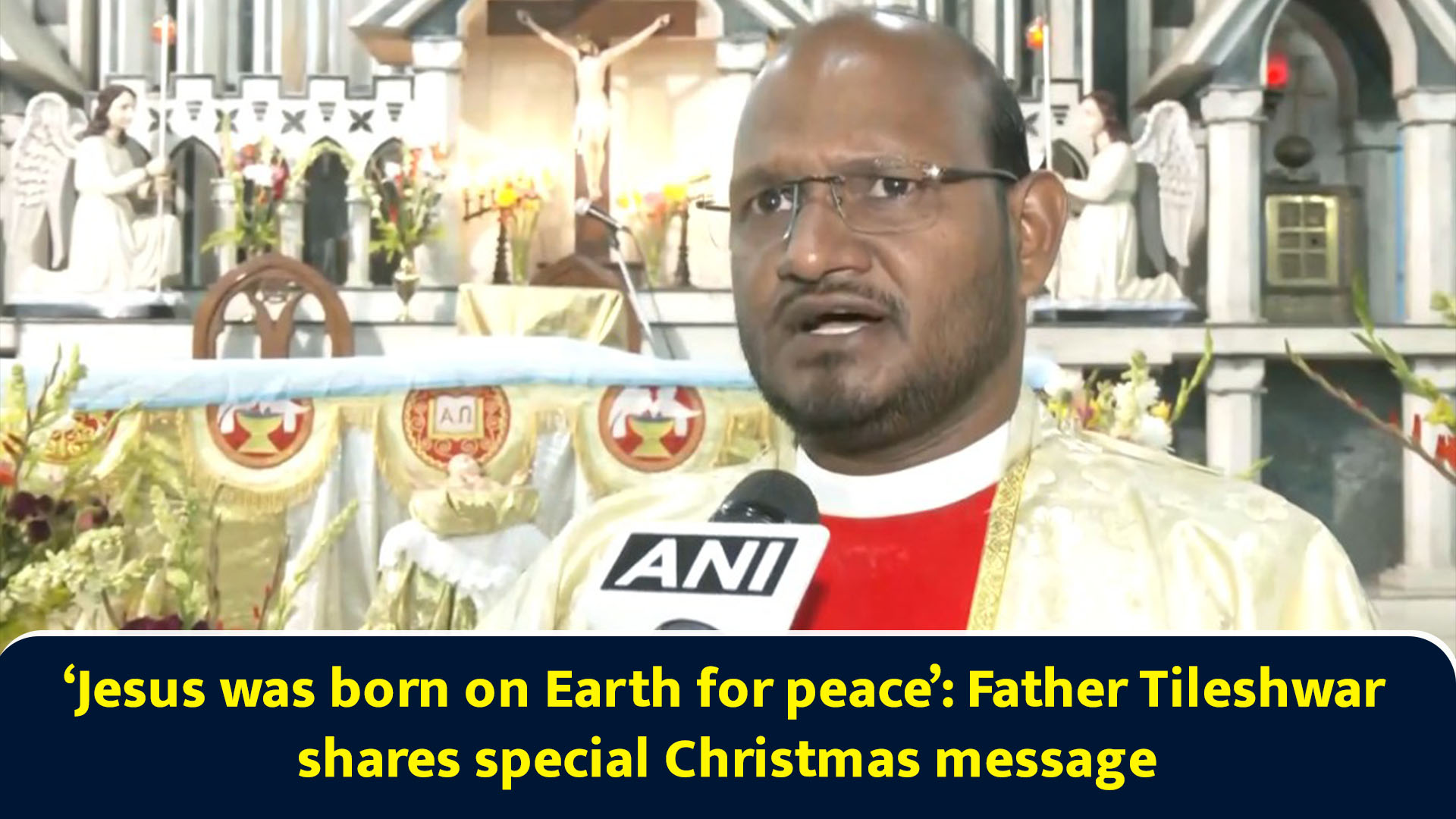 Jesus was born on Earth for peace: Father Tileshwar shares special ...