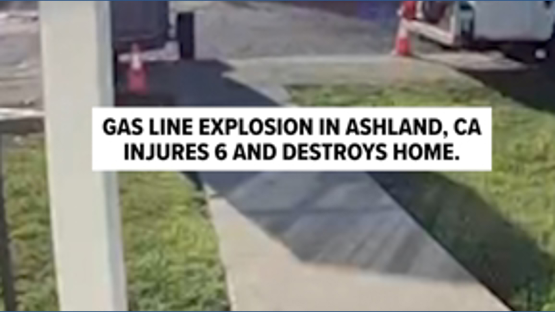 Gas line explosion in California injures 6, destroys home