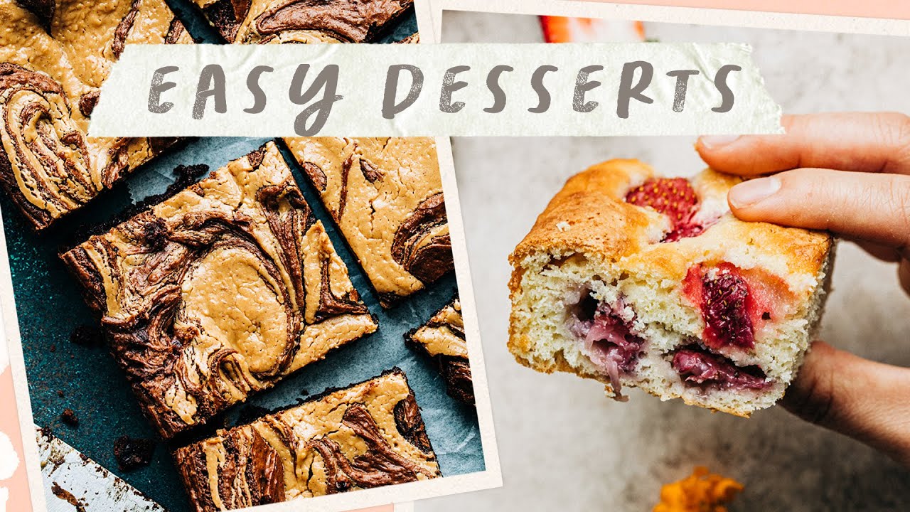 Easy dessert recipes - amazing desserts to make