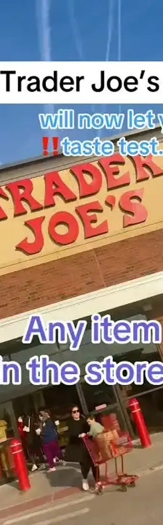 Testing Trader Joe’s “Try Before You Buy” policy...