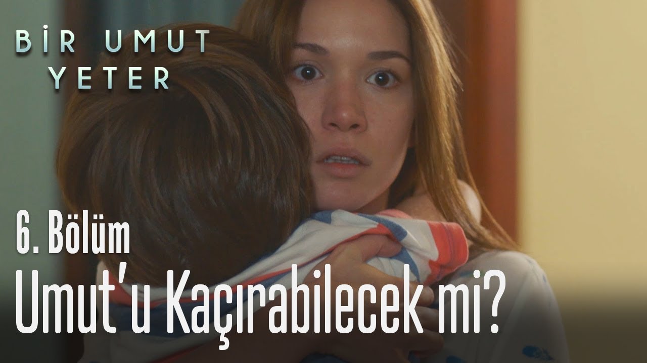 Elif, Umut'u kaçırmaya çalışıyor - Bir Umut Yeter 6. bölüm