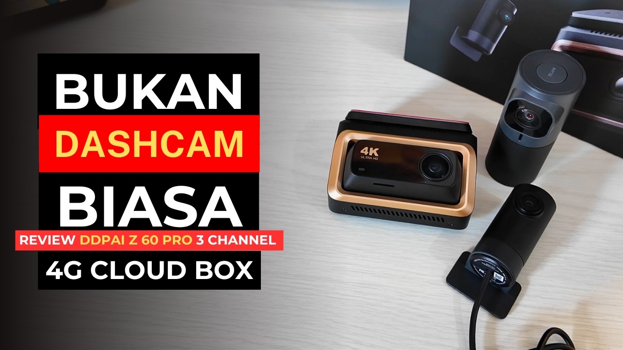 Review DDPAI Z60 PRO 4K: Instalasi 3 channel kamera dan 4G cloud box ...
