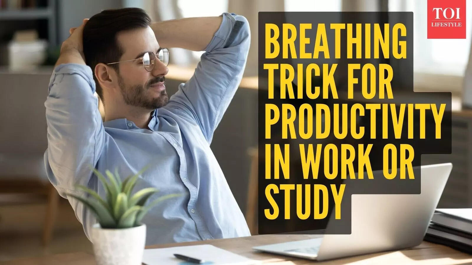 Brain-boosting tip of the day: Breathing trick before work or study ...