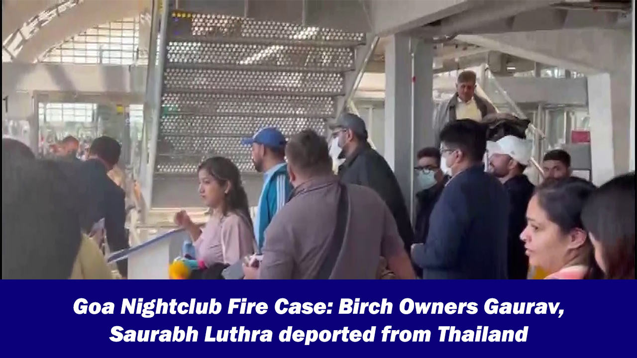 Goa nightclub fire case: Birch owners Gaurav, Saurabh Luthra deported ...