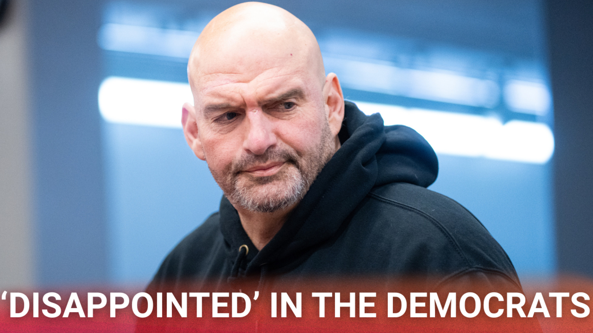 John Fetterman ‘disappointed’ in the Democrats for allowing ...