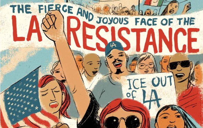 The fierce and joyous face of LA resistance