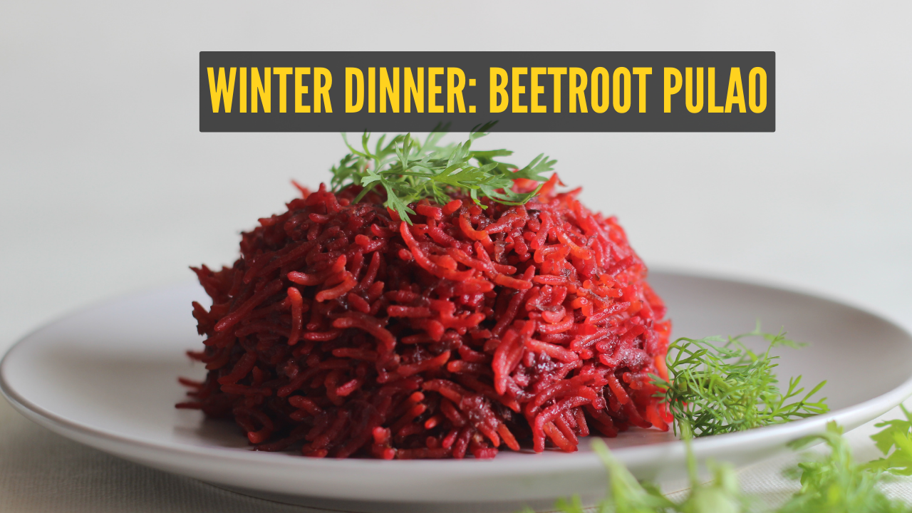 How to make beetroot pulao for weekday dinner during winter
