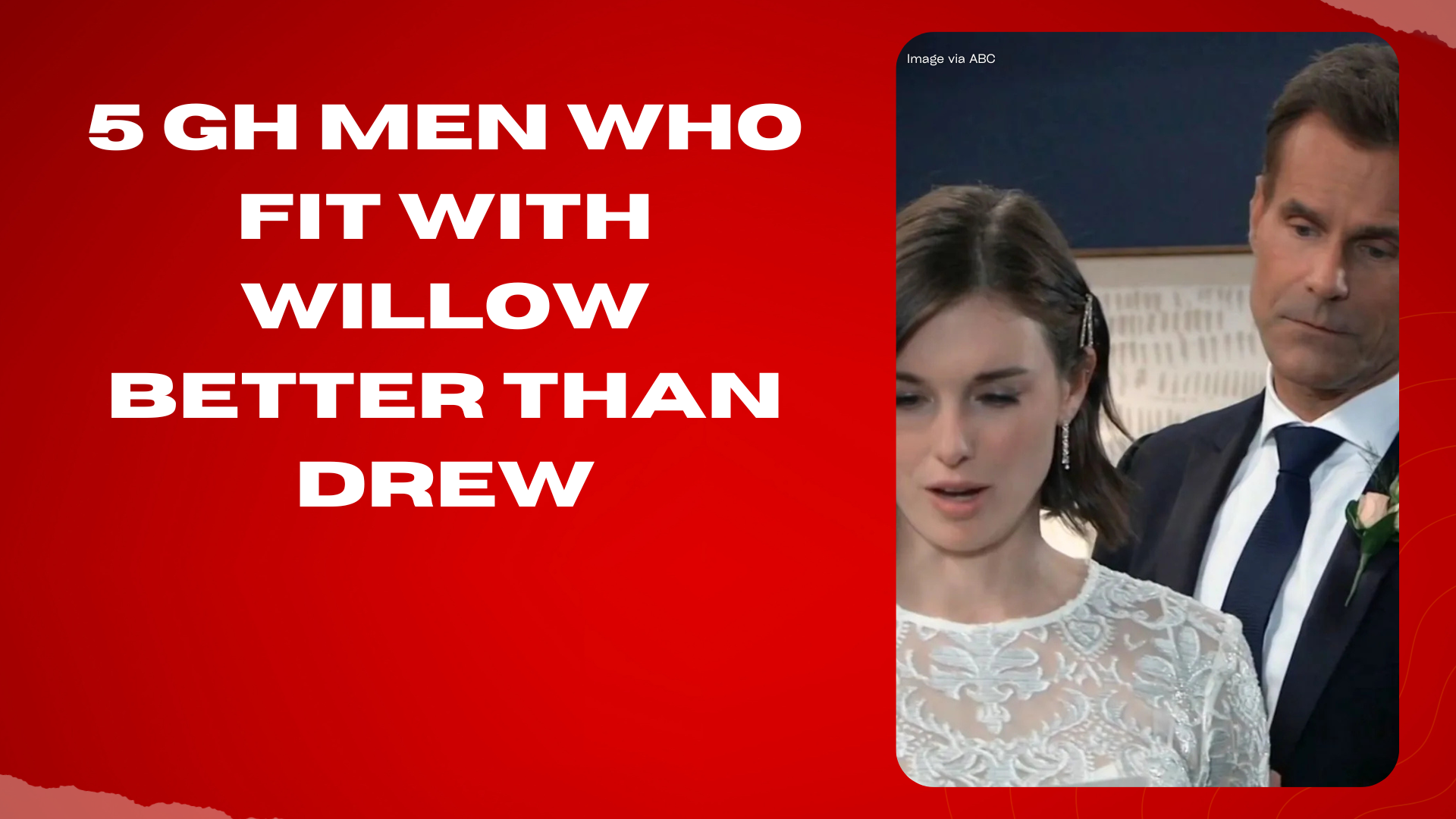 5 GH men who fit with Willow better than Drew