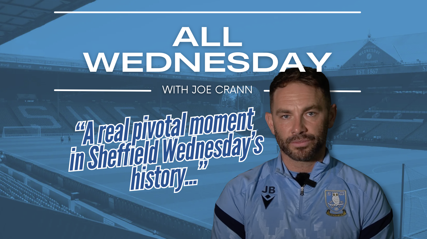 A pivotal time in Sheffield Wednesday's history... - Owls coach opens ...