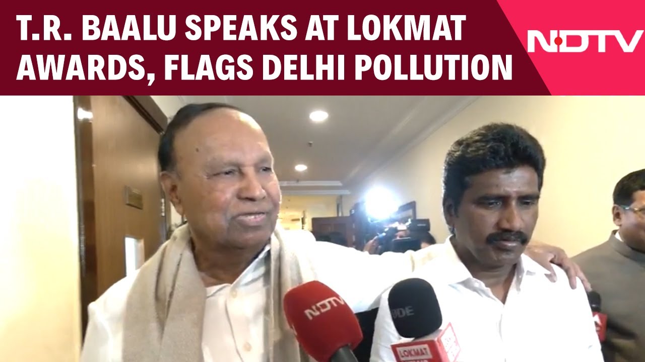 DMK news | TR Baalu speaks at Lokmat Awards, flags Delhi pollution and ...