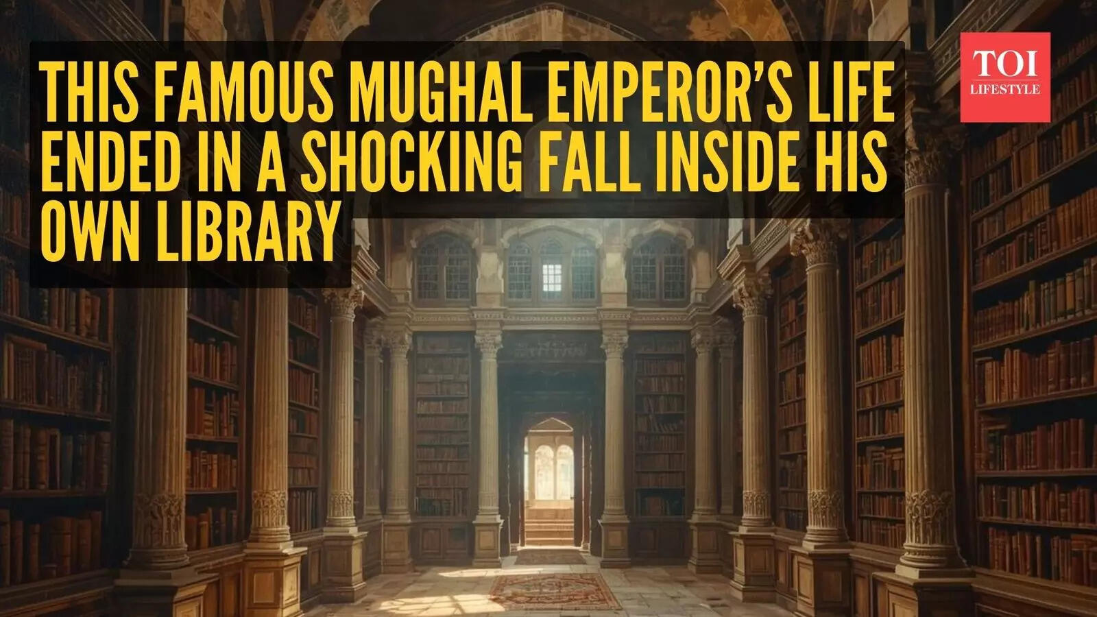 This famous Mughal emperor’s life ended in a shocking fall inside his ...