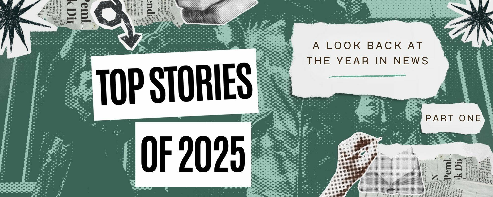 Top stories of 2025: Part 1