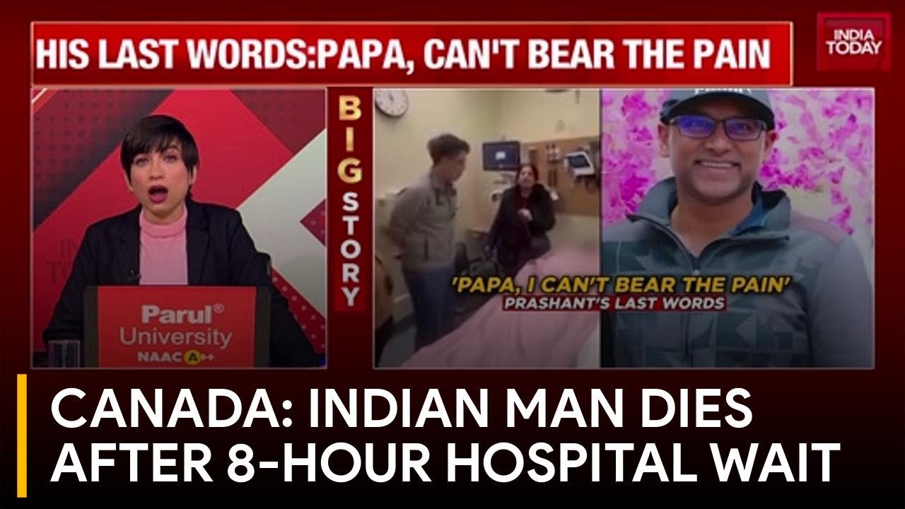 Indian-origin man dies in Canada hospital after 8-hour wait; 'Papa, I ...