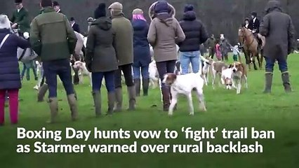 Boxing Day hunts vow to 'fight' trail ban as Starmer warned over rural ...