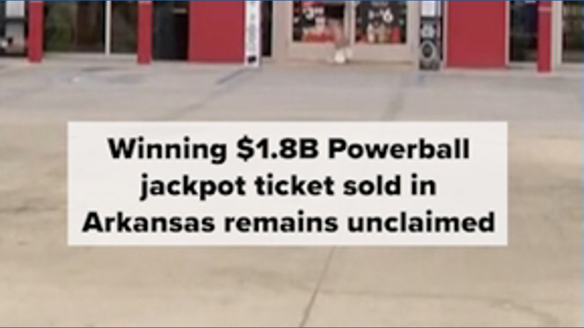 Winning $1.8B Powerball jackpot ticket sold in Arkansas remains unclaimed