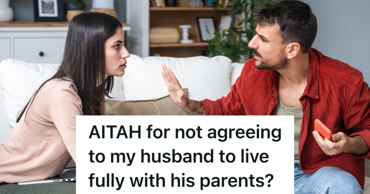 Woman doesn’t want to live with her in-laws, but her husband thinks ...