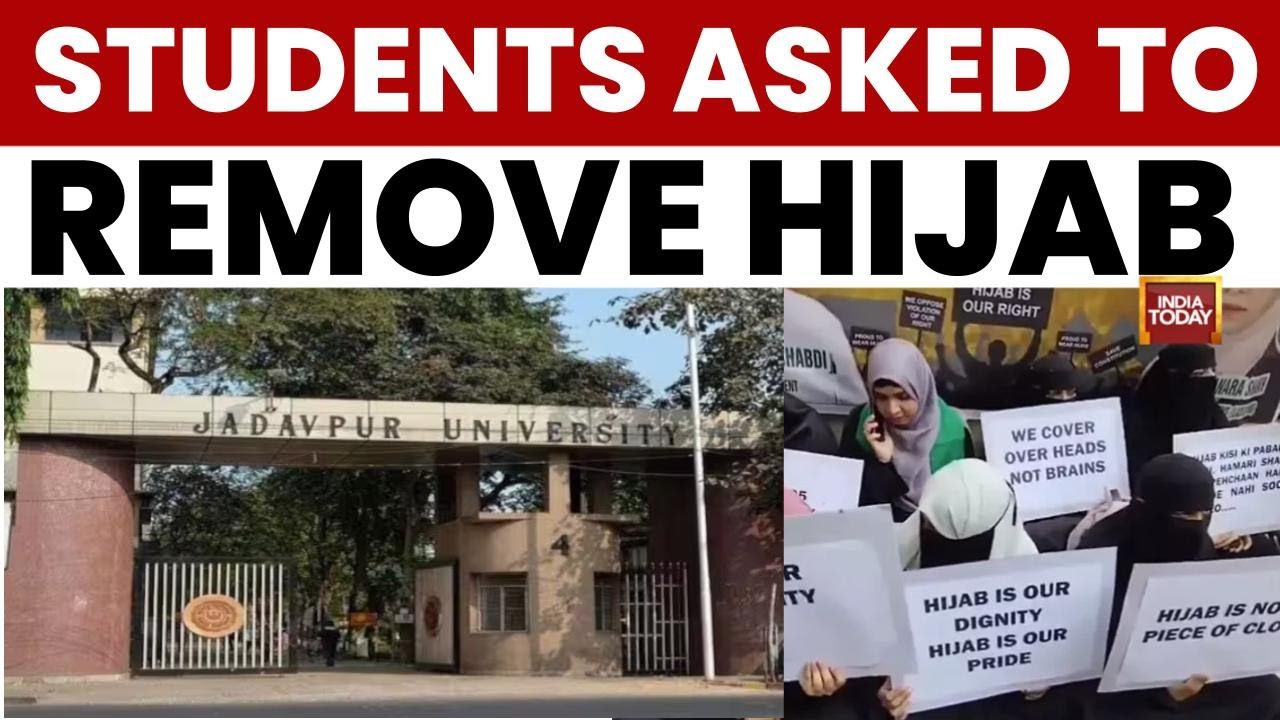 Jadavpur University student alleges 'Islamophobia' and bias after hijab ...