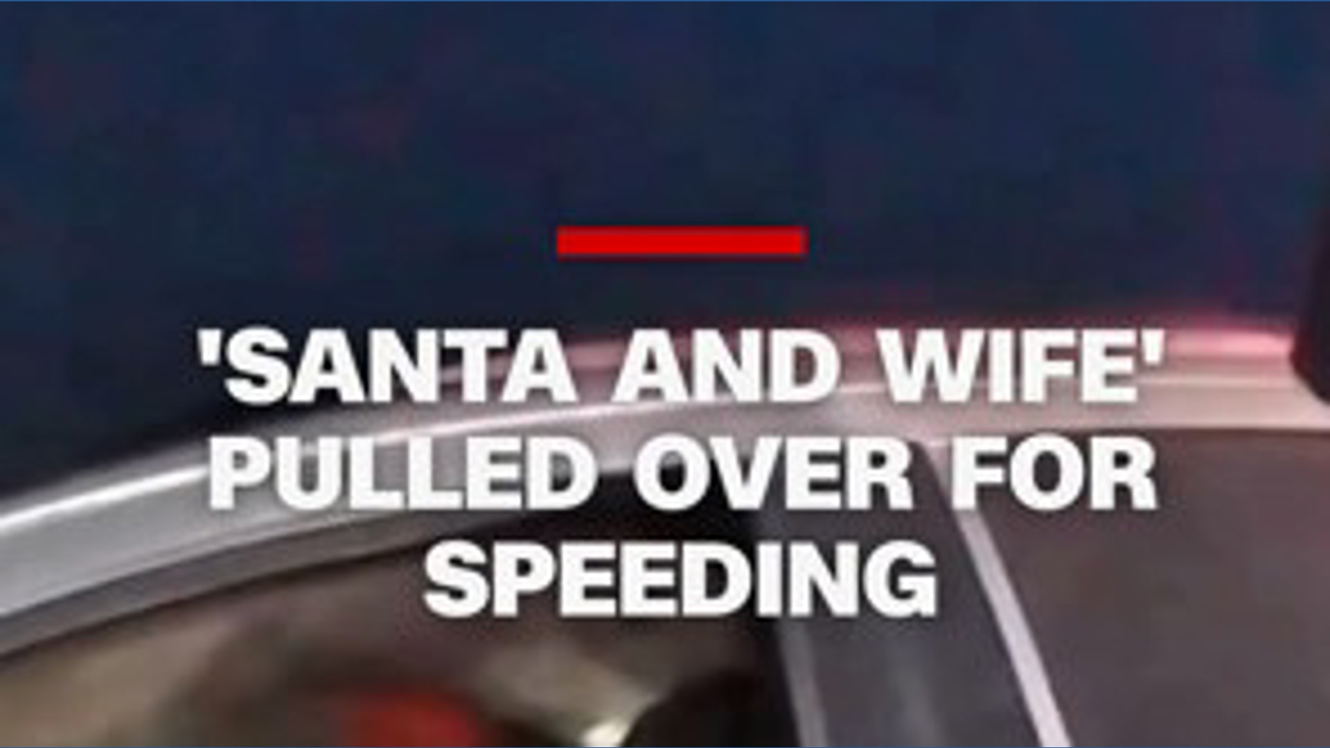 Santa and Mrs. Claus get pulled over